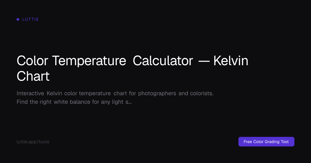 Color Temperature Calculator — Kelvin Chart | Luttie